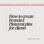 Create branded Pinterest pins for your clients.