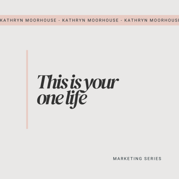 This is your life. Start living it.